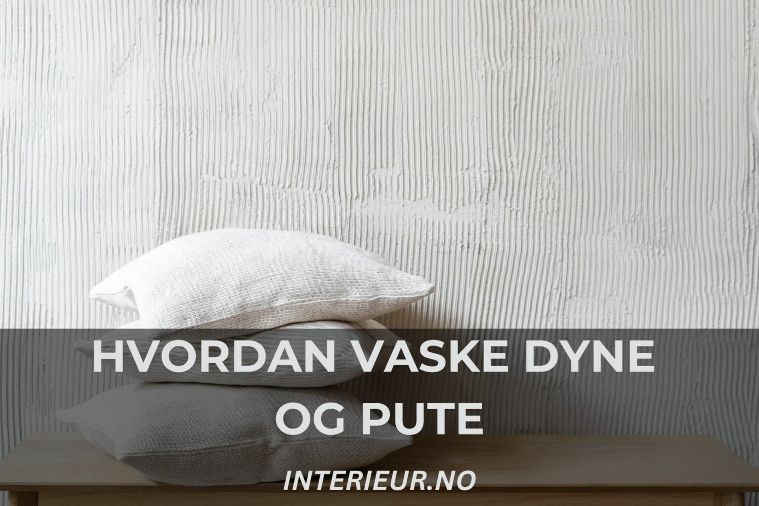 Hvordan vaske dyne og pute – Hjemogvilla.no